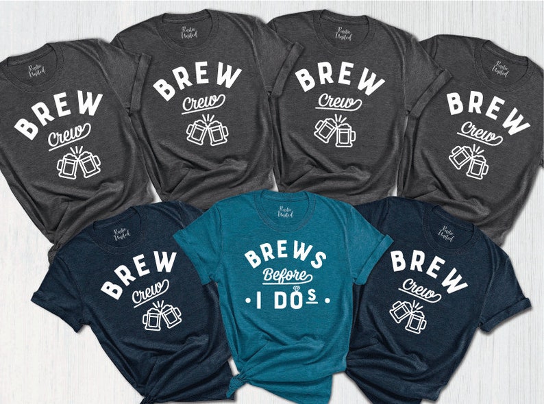 Brew Shirts, Brew Crew Shirt, Brews Before I Do's Shirt, Drinking Party ...