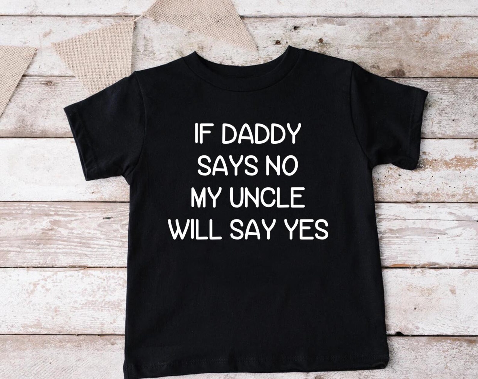 Uncle Baby Apparel, If Daddy Says No My Uncle Will Say Yes Shirt, Uncle ...