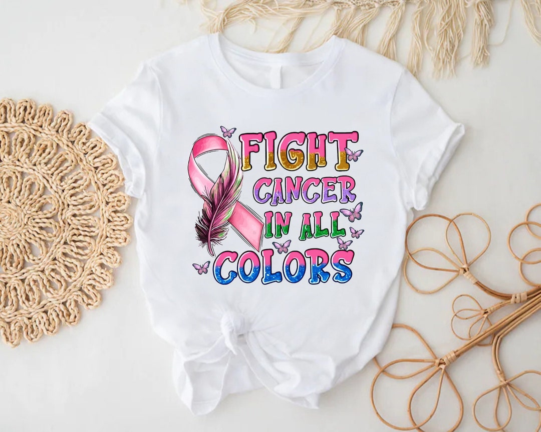 Fight Cancer in All Colors Shirt, Cancer Awareness Tee,fight Cancer ...