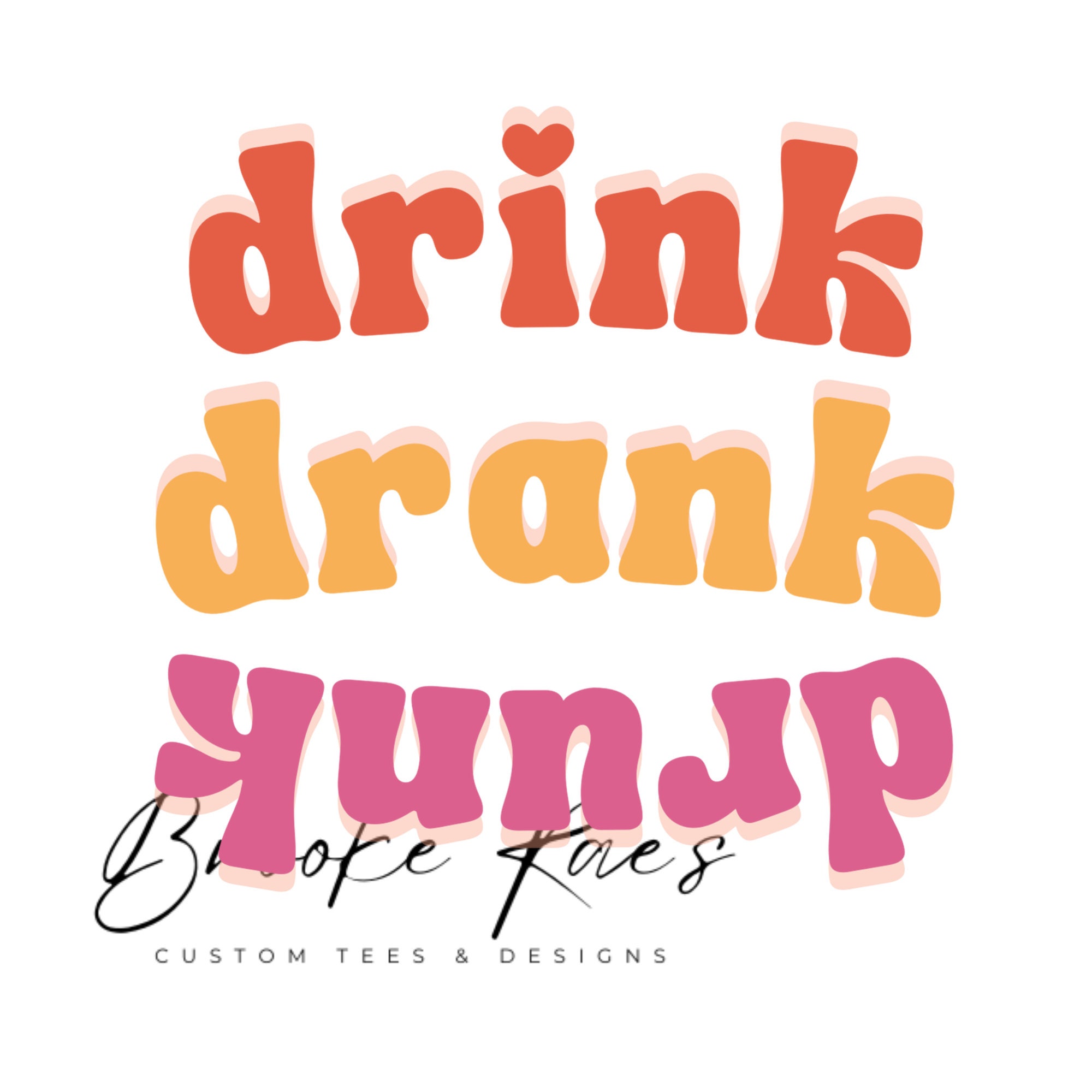 Drink, Drank, Drunk, Good Times, SVG, Png, Instant Download, Digital ...