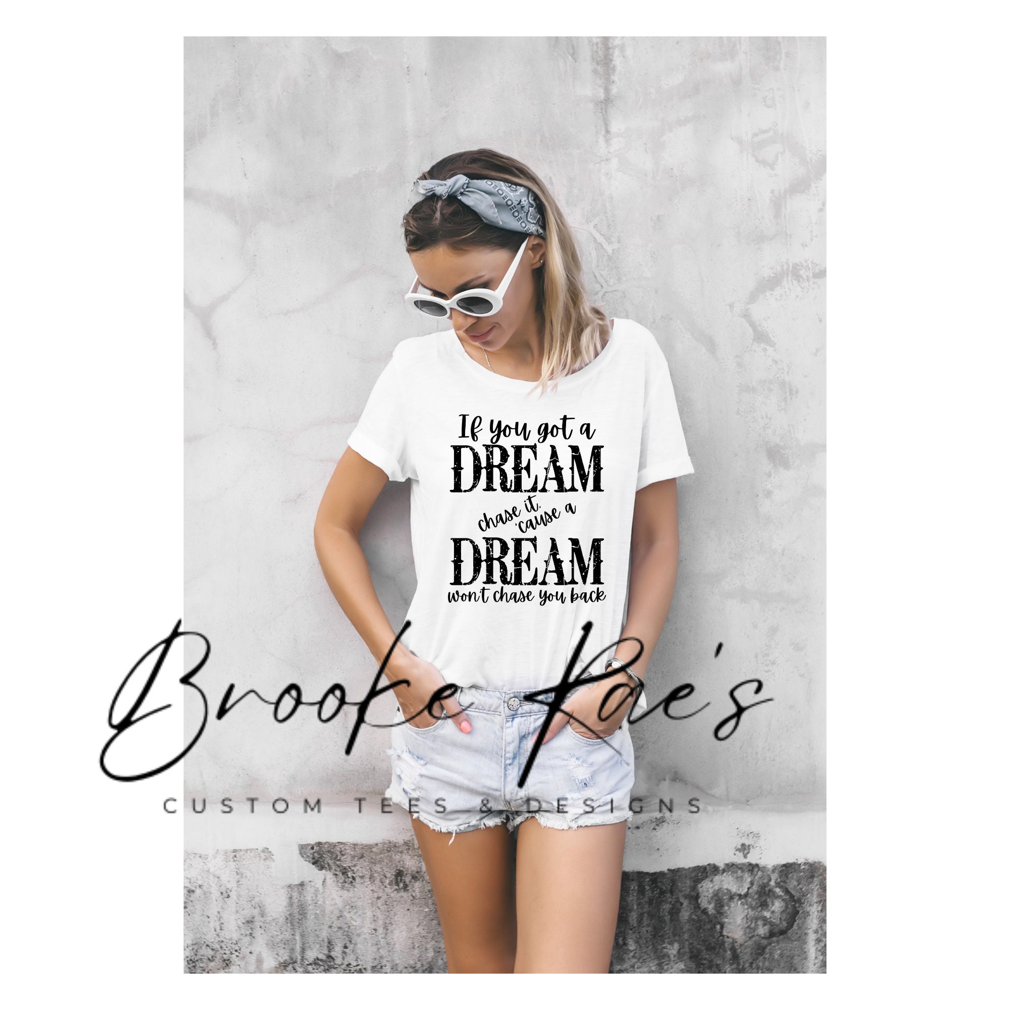 If You Got A Dream Chase It 'cause It Won't Chase You - Etsy
