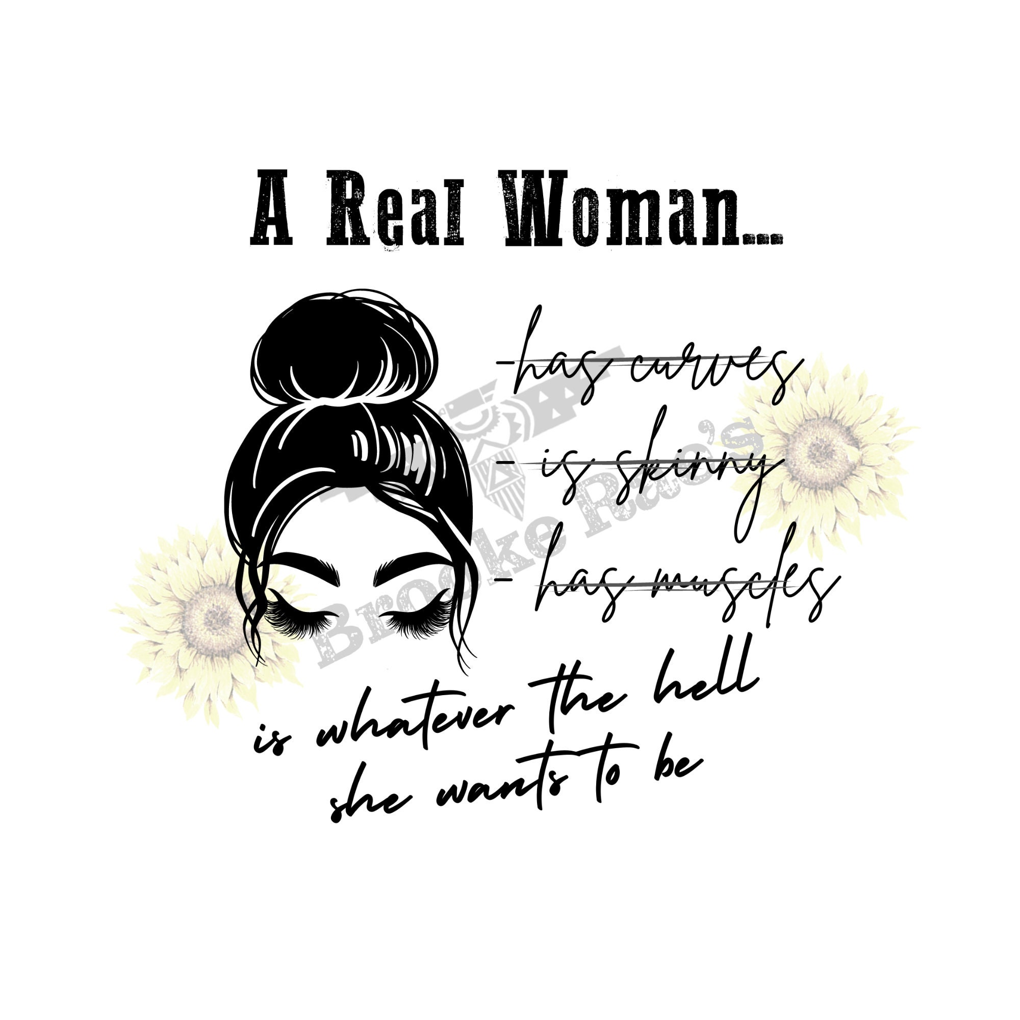 A Real Woman Is Whatever The Hell She Wants To Be