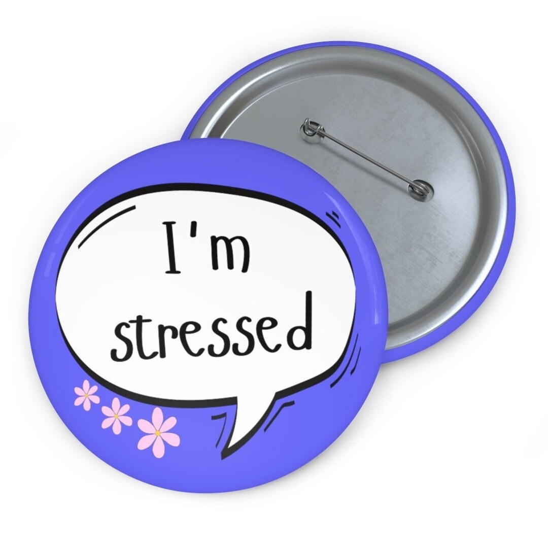 I'm Stressed Pin Button Badge Mental Health Pin Button Mental Health ...