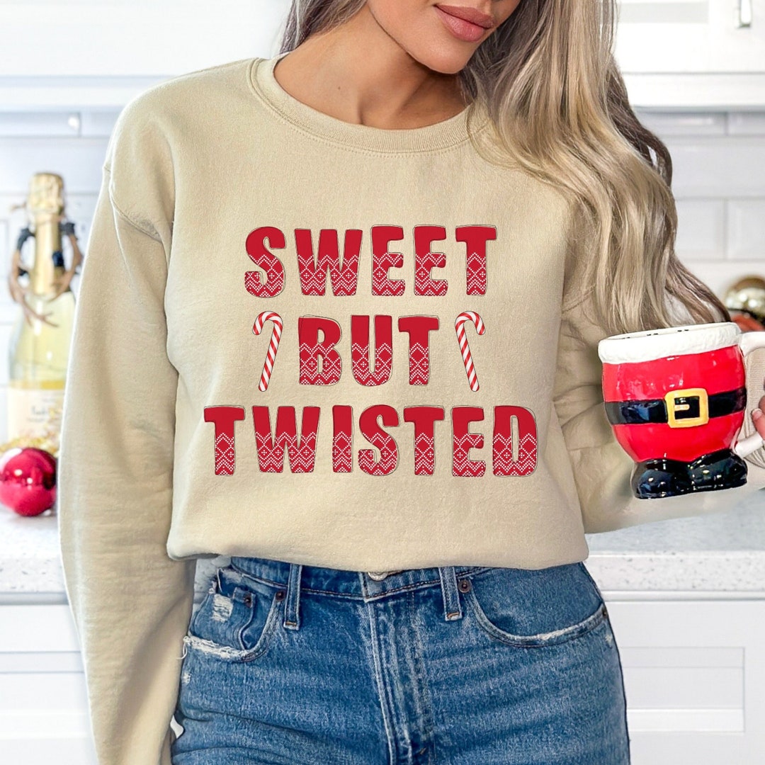 Sweet but Twisted Candy Cane Sweatshirt Christmas Pun Sweater Funny ...