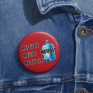 Water Jug Pin Reduce Reuse Revolt Pin Water Jug Button Bonks of Justice ...