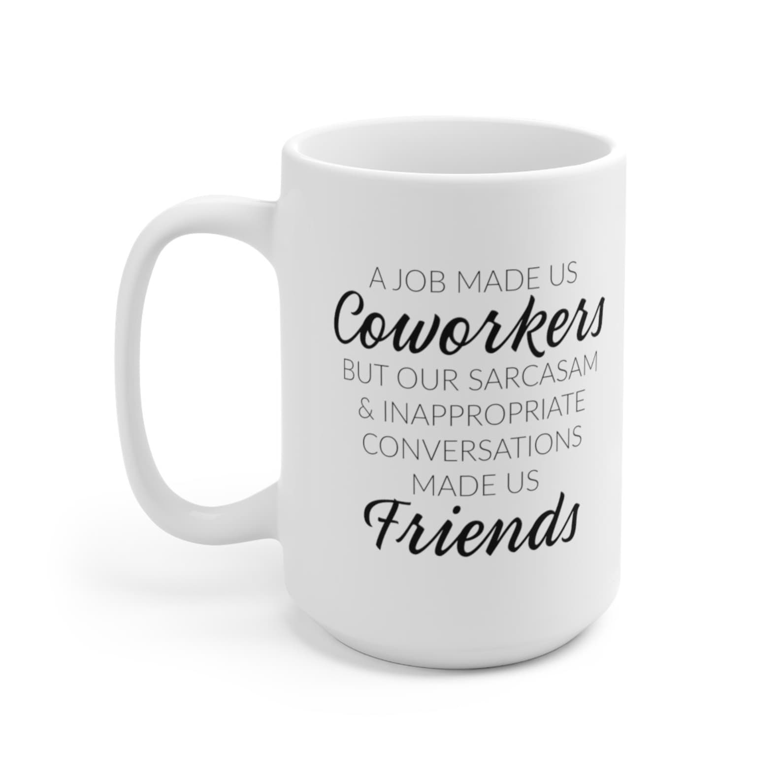 Coworkers Friends 15 Ounce Coffee Mug, Coworker Farwell Gift, Work ...