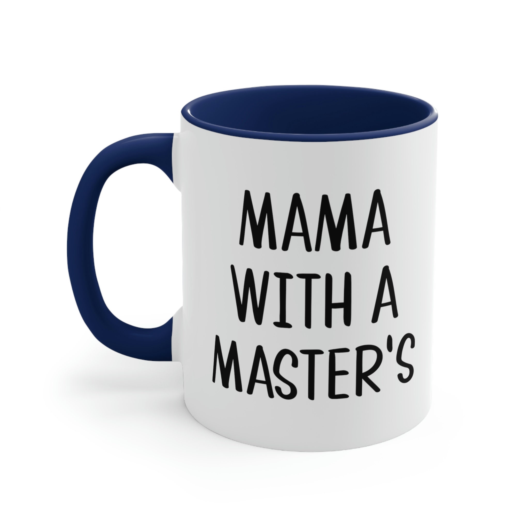 Mama With A Masters Coffee Mug, Graduation Gift for Mom, Graduate ...