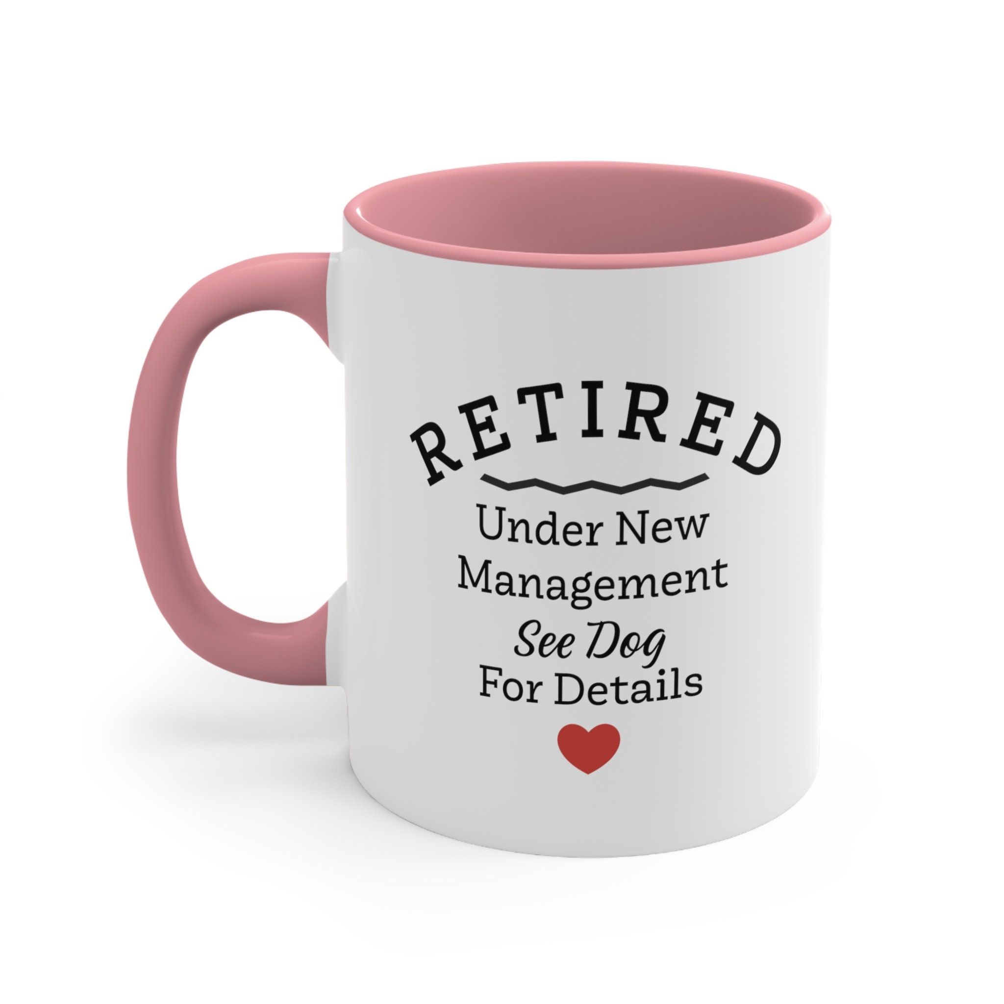 Retired Under New Management See Dog for Details Coffee Mug, Funny ...