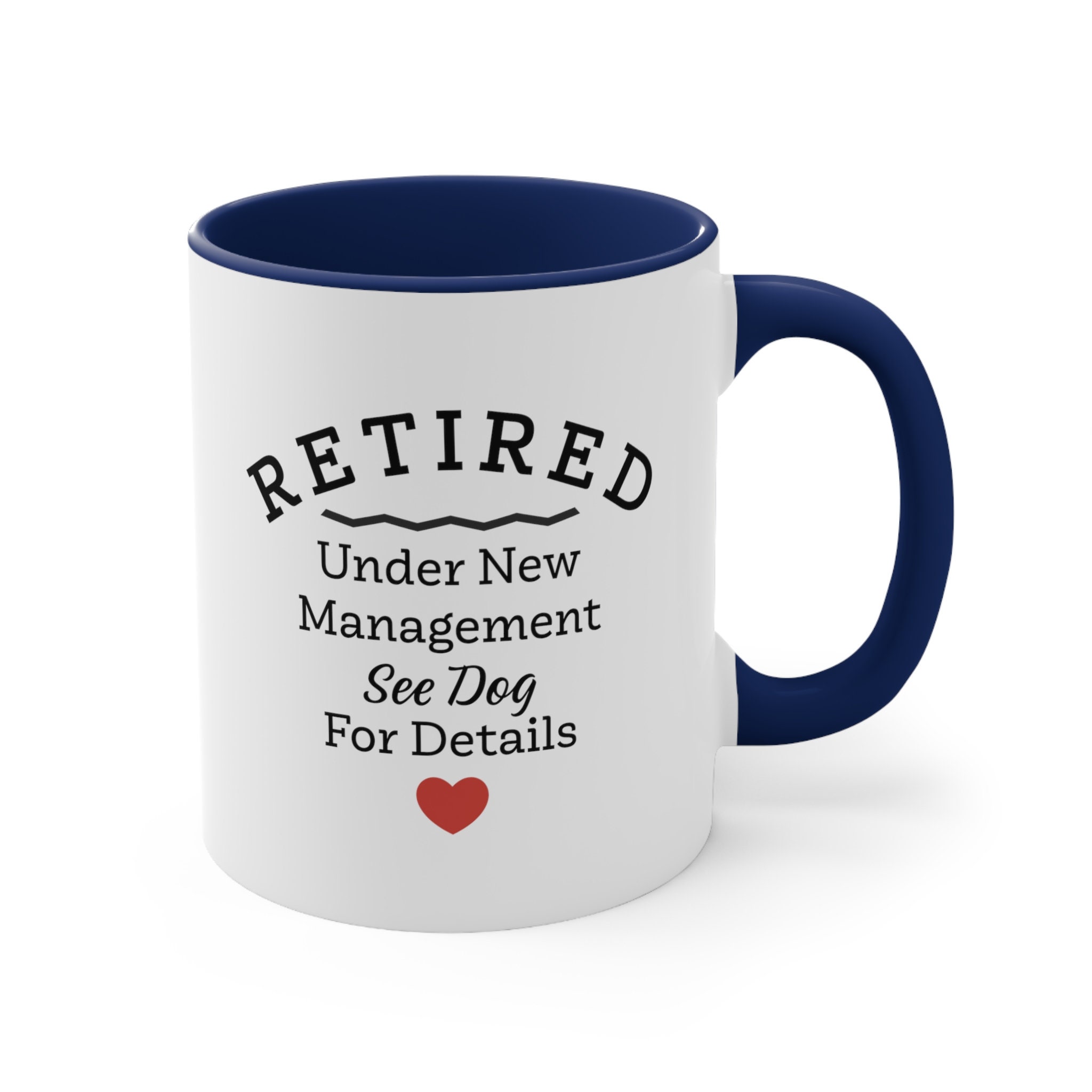 Retired Under New Management See Dog for Details Coffee Mug, Funny ...