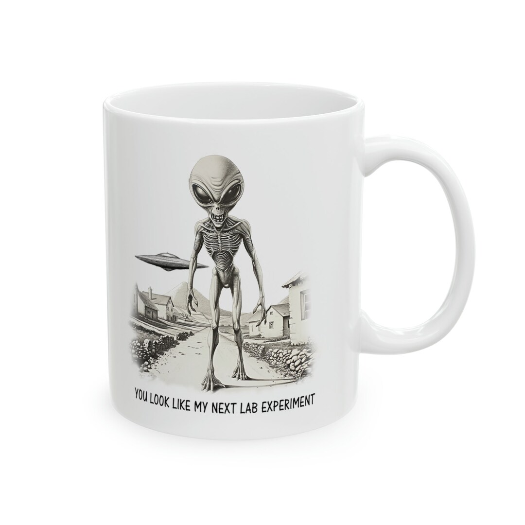 Alien, Spaceman, Scary Alien Encounter, Funny Alien 11oz Ceramic Coffee ...