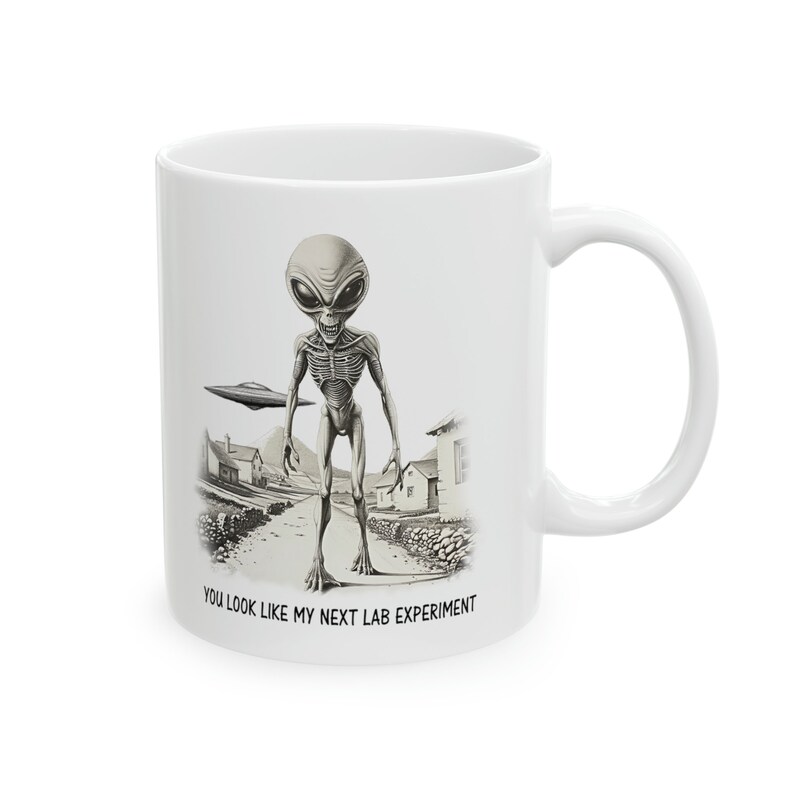 Alien, Spaceman, Scary Alien Encounter, Funny Alien 11oz Ceramic Coffee ...