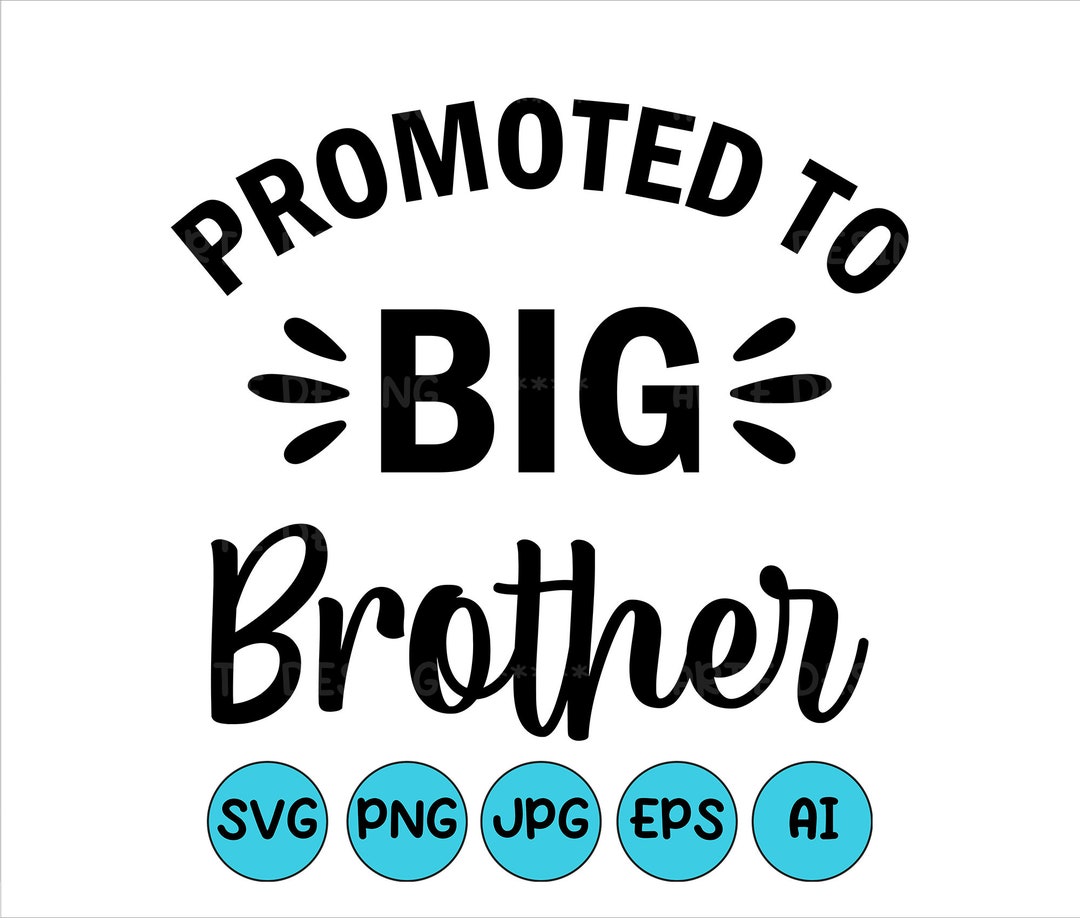 Promoted To Big Brother Svg Promoted To Big Brother Png Eps Etsy