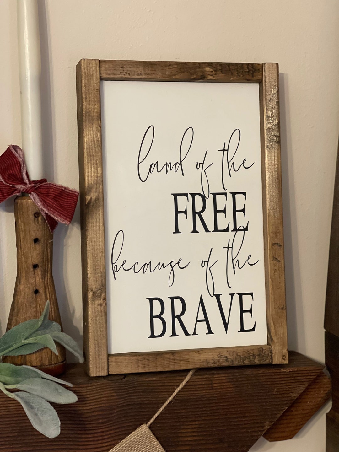 Land of the Free Because of the Brave Sign 4th of July Memorial Day ...