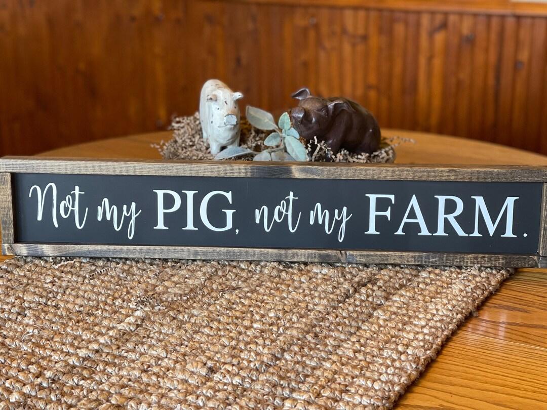 Not My Pig Not My Farm Sign - Etsy