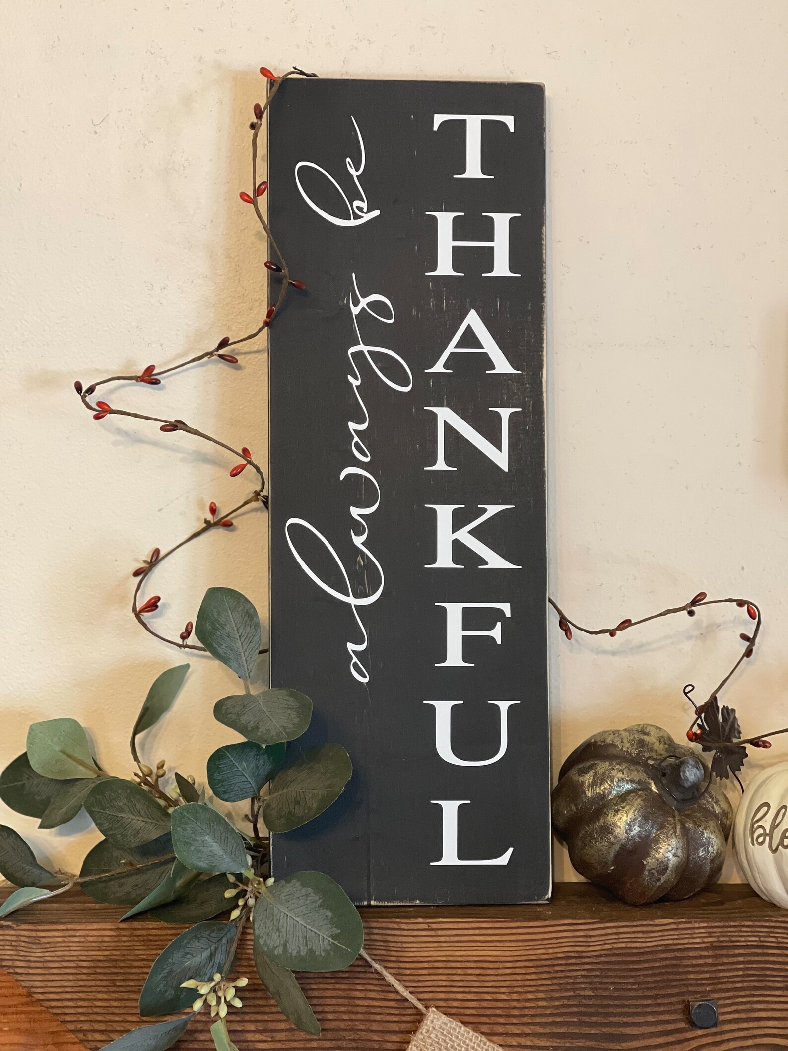 Always Be Thankful Sign Wooden Sign Farmhouse Sign Thanksgiving Decor ...