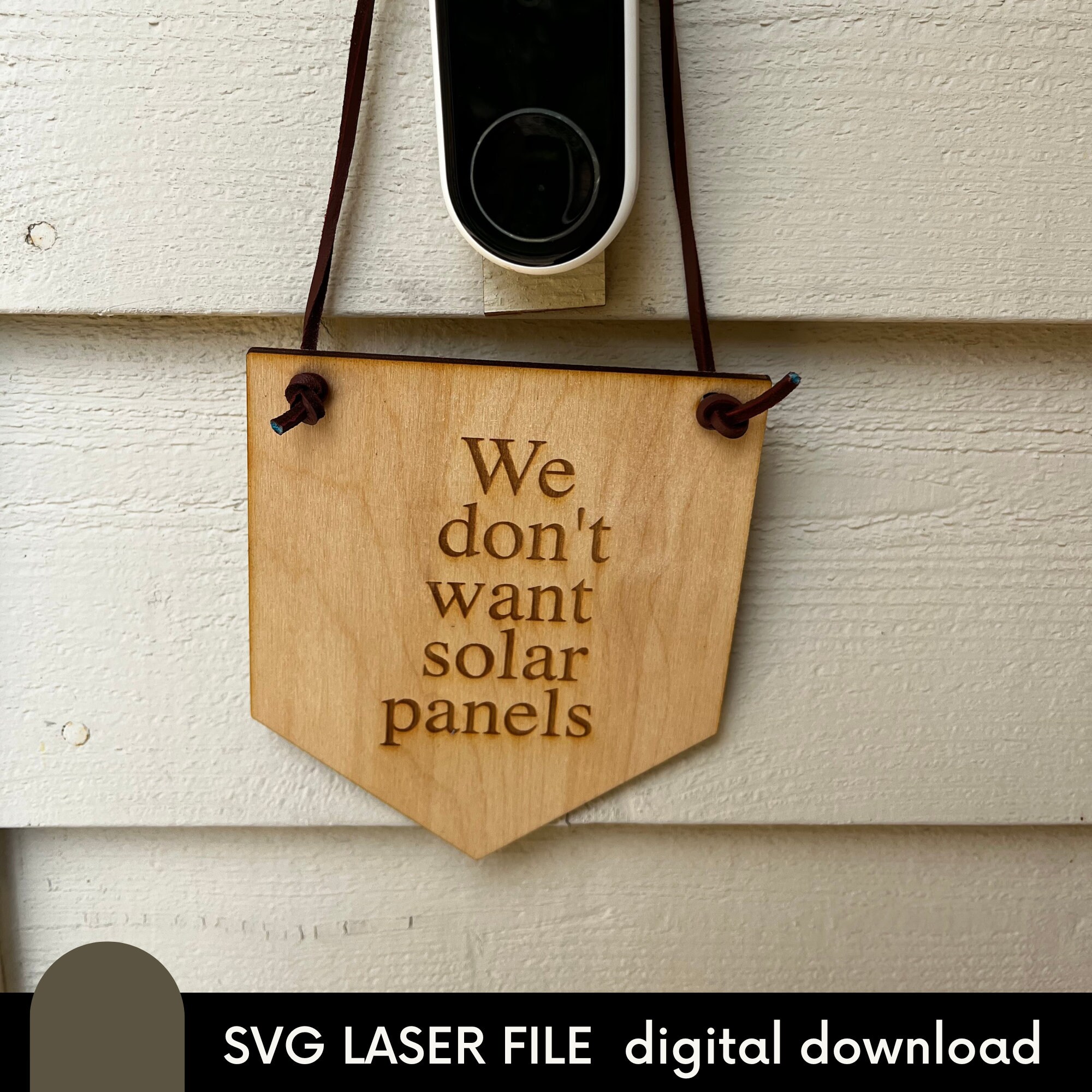 We Don't Want Solar Panels Sign - Laser File - Door Sign - Digital File ...