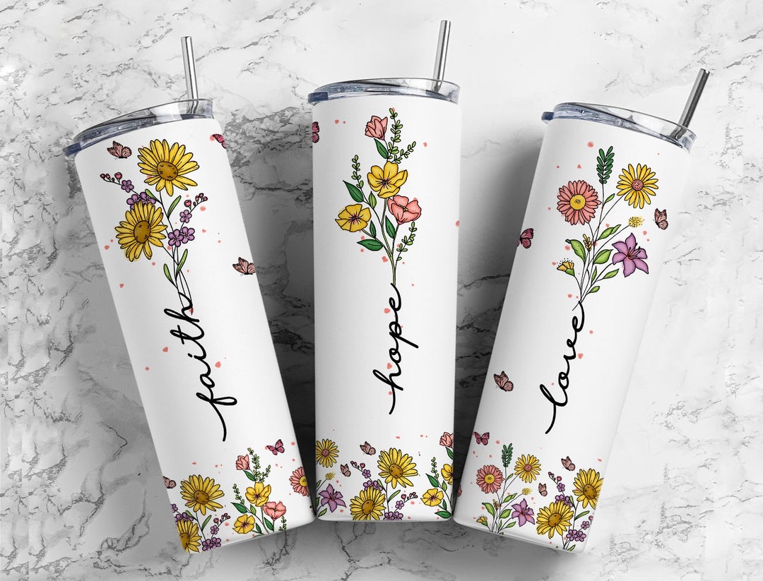 FAITH HOPE LOVE 20oz Sublimation Tumbler Designs, Flower Floral 9.2 X 8 ...