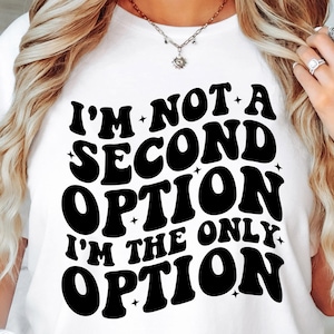 Im Not A Second Option Svg Files, Svg Tshirt, Png and Svg Sublimation ...