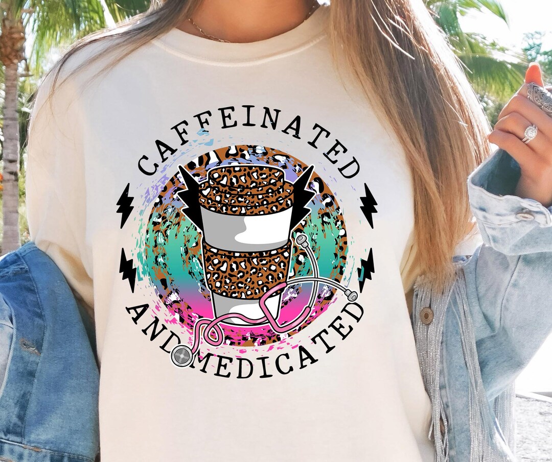 Caffeinated and Medicated T-shirt Png Design, Retro Hippy Sublimation ...