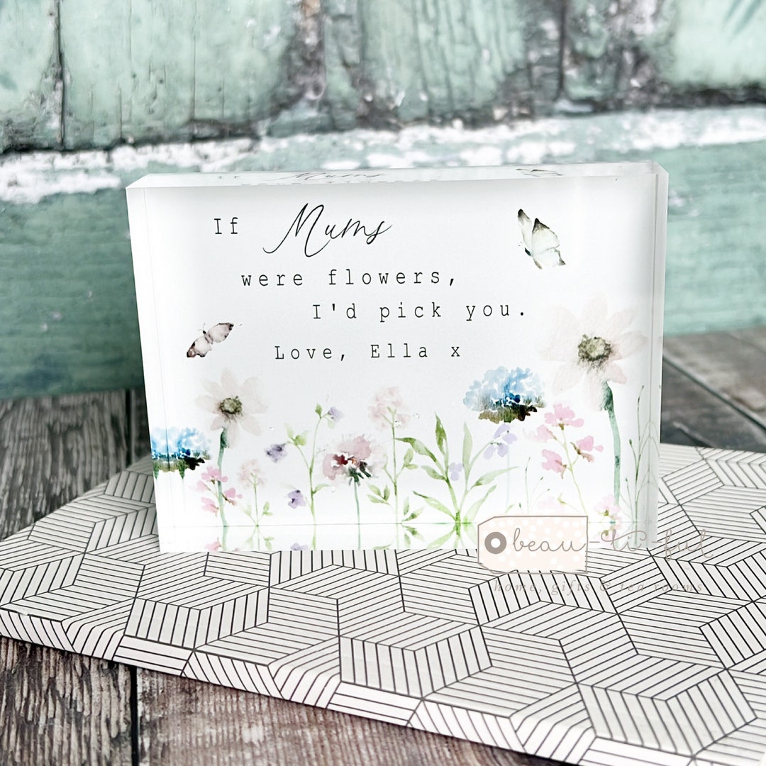 Personalised Mother’s Day Gift If … Were Flowers I’d Pick You Gift Mum ...