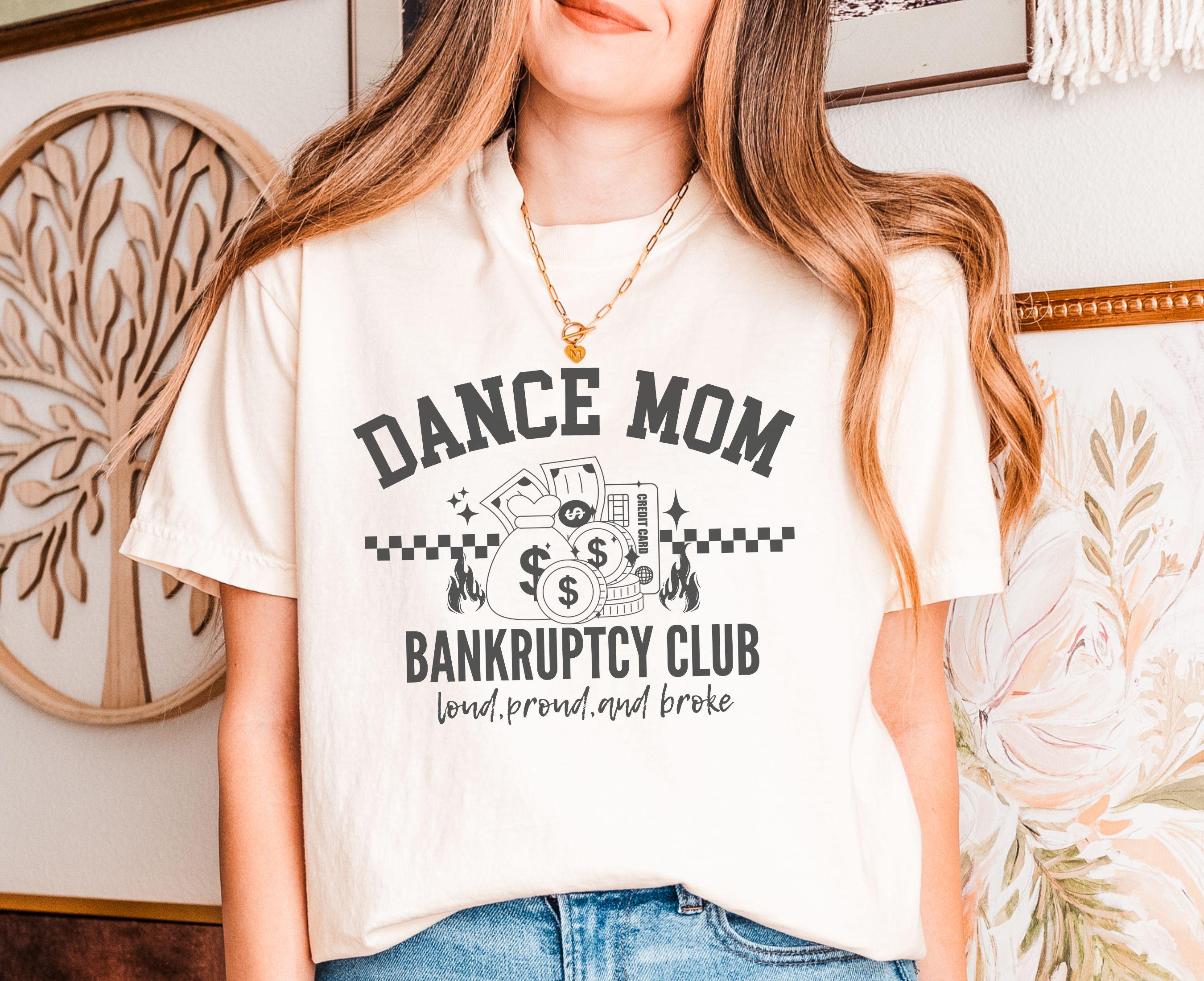 Funny Broke Dance Mom Shirt,dance Competition Shirt,dance Mom Gift ...