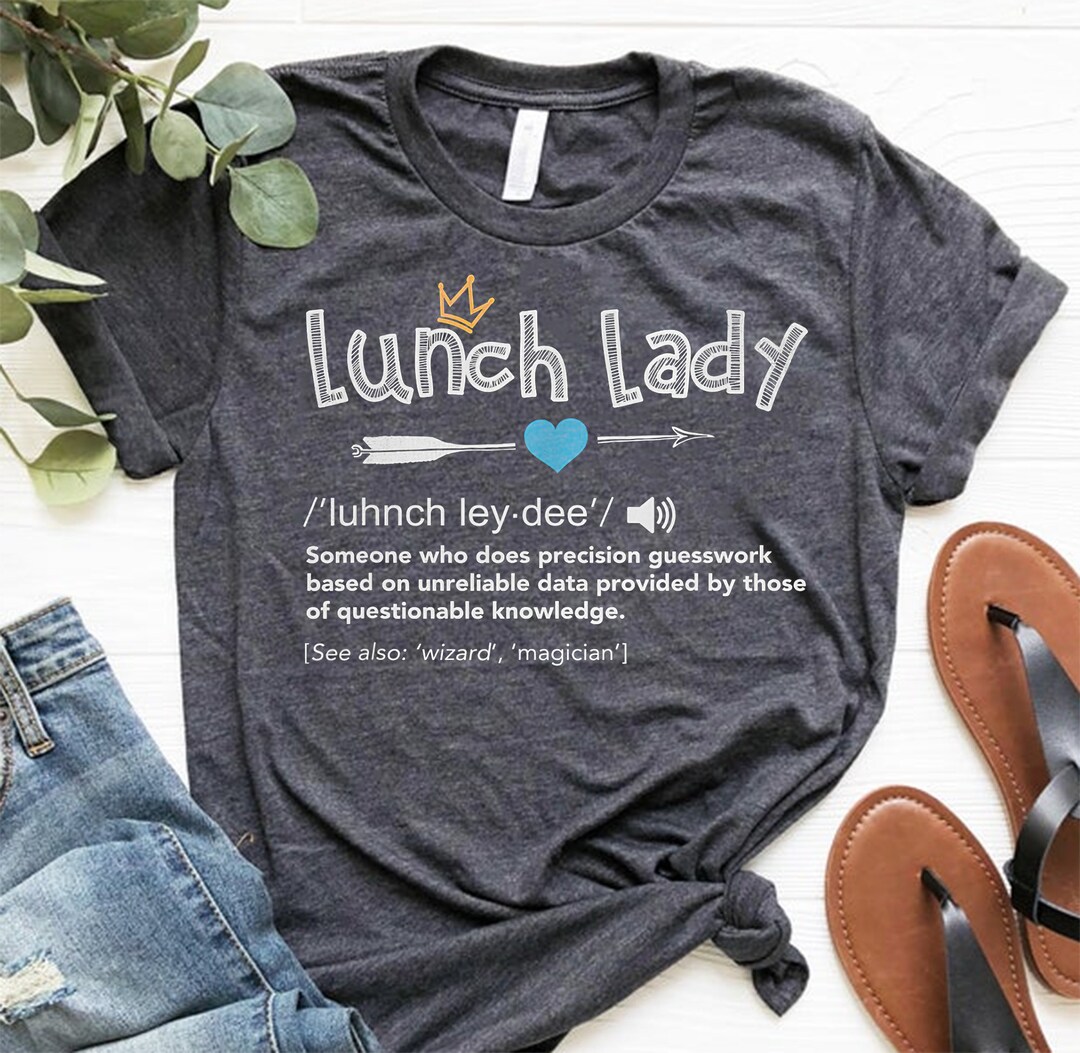 Lunch Lady Definition Shirt Cafeteria Crew Shirt Lunch Lady T Shirt