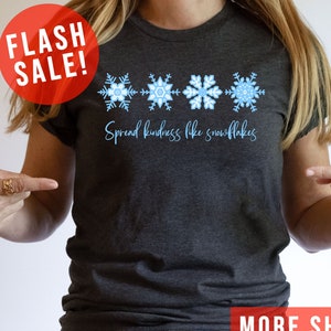 Spread Kindness Like Snowflakes Positive Christmas Quotes T-shirt, Xmas ...