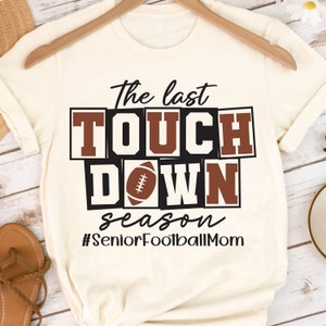 The Last Touch Down Season Shirt, Senior Year Game Day Shirts, Senior ...