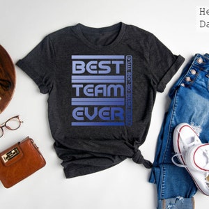Customize Best Team Ever Shirt, Teammate T-shirt, Work Team Coworker ...