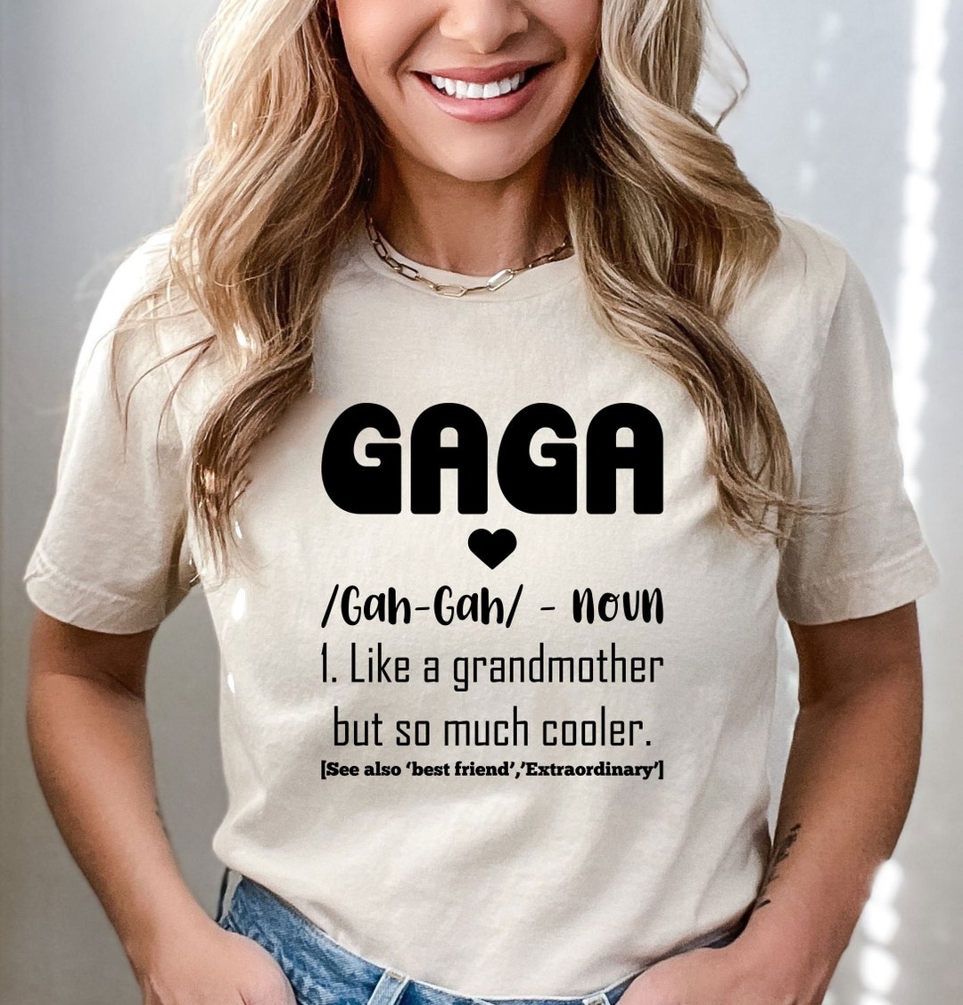 Gaga Cute Mother’s Day T-shirt, Gaga Definition Shirt, Like a ...