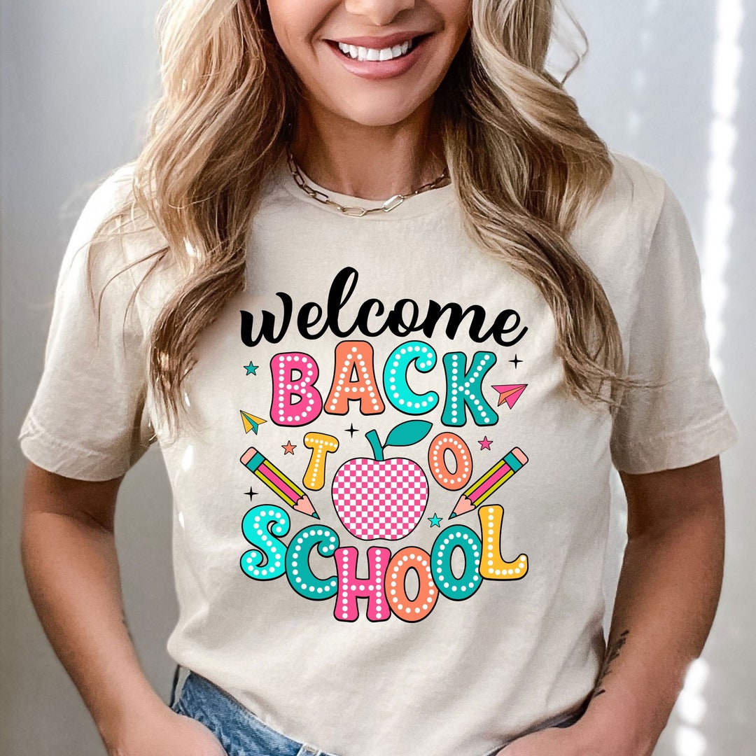 Welcome Back to School Shirt, First Day of School Shirts, Back to ...