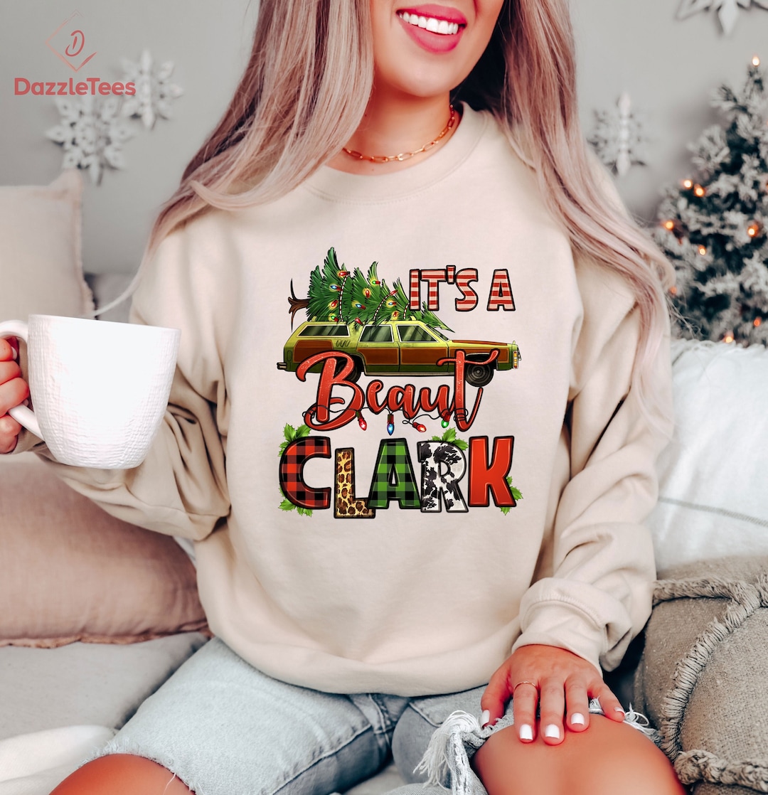 Its A Beaut Clark Colorful Christmas Sweatshirt, Cousin Eddie Xmas ...