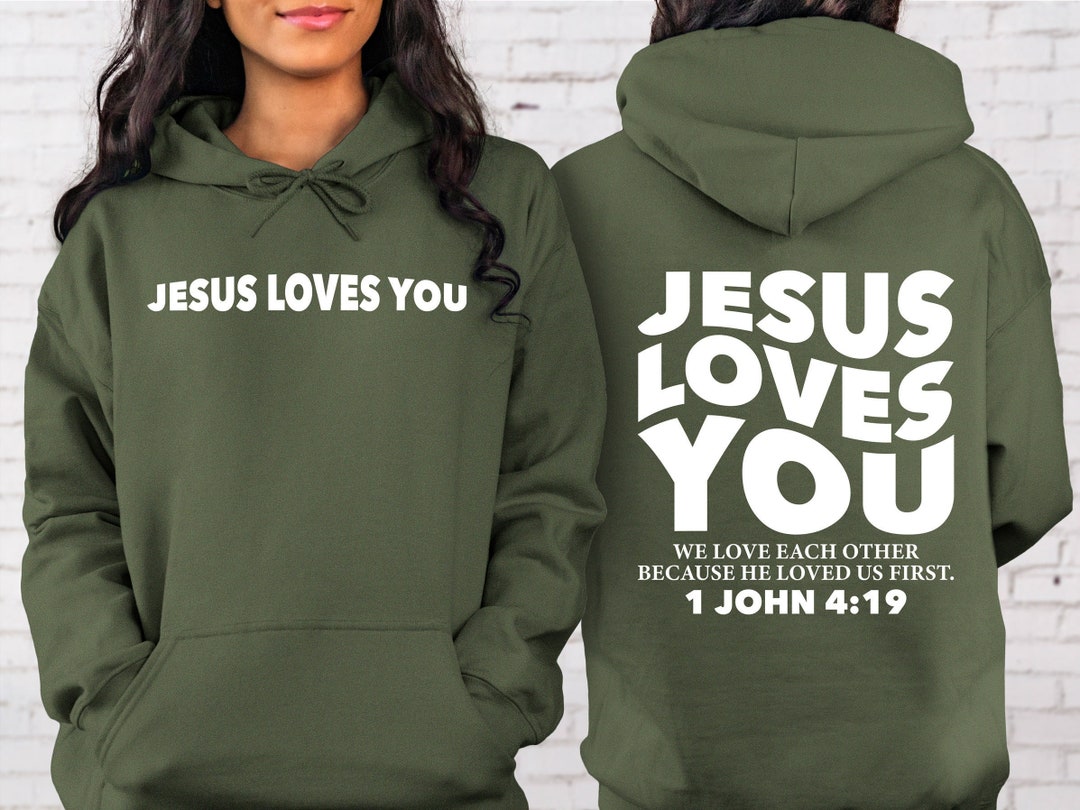 Jesus Loves You Sweatshirt Christian Sweatshirt Faith Based Sweater
