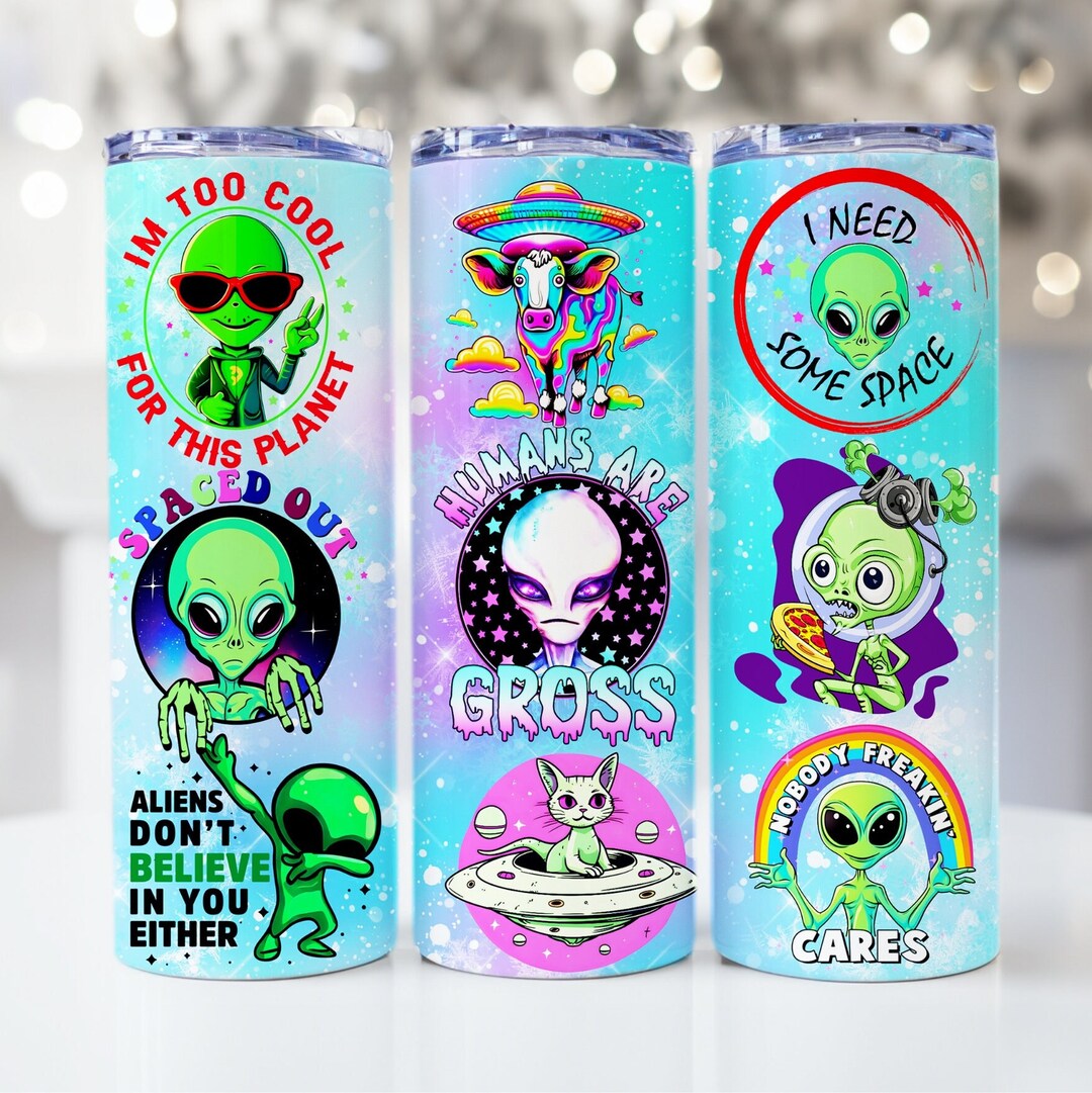 Aliens Tumbler Wrap, Sarcastic Tumbler Wrap, 20oz Skinny Tumbler ...