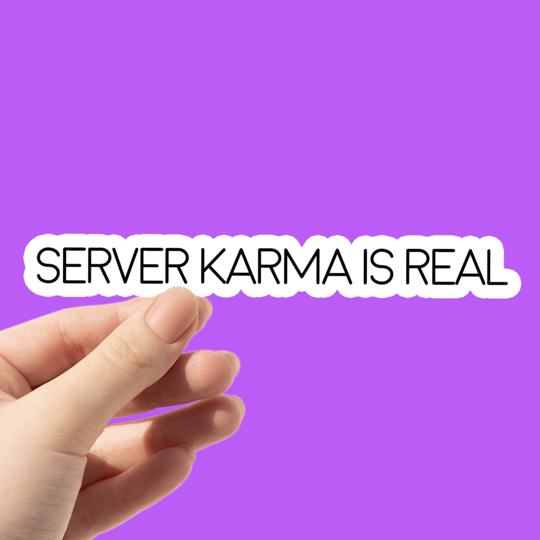 Server Karma is Real Server Book Sticker | Sarcastic Restaurant Sticker ...