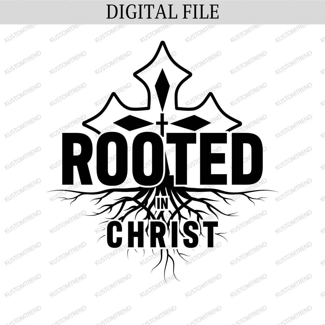 Rooted in Christ Svg Cricut File, Instant Download Religious Shirt ...