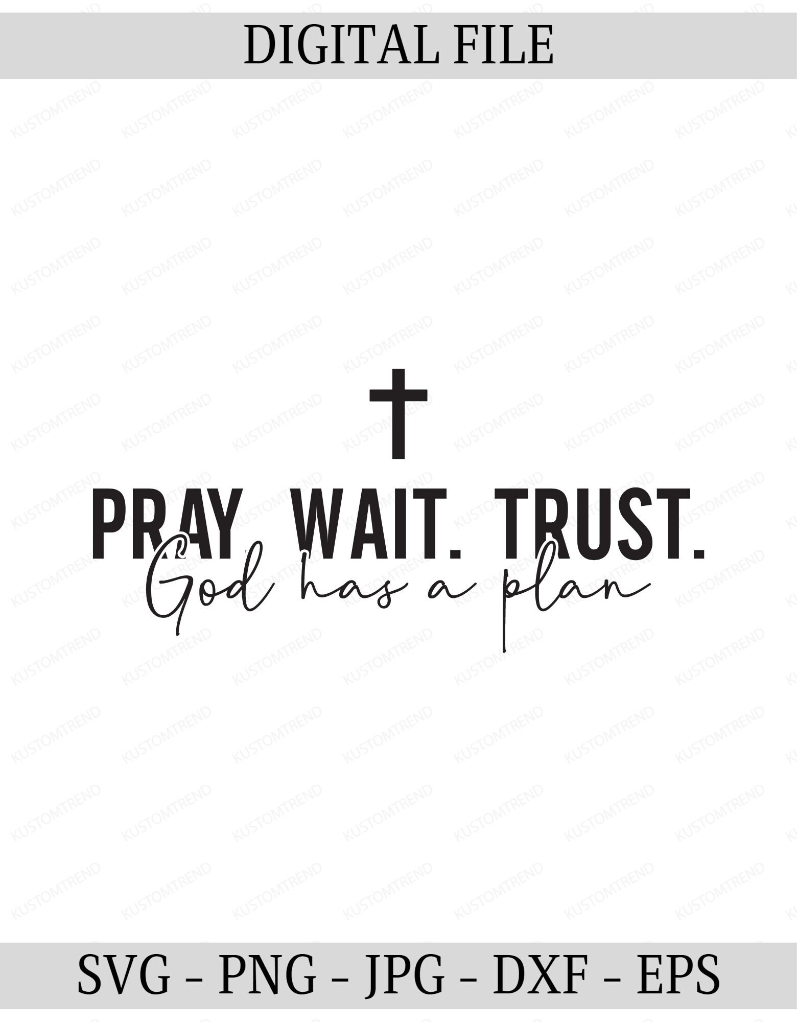 Pray Wait Trust Svg Shirt Vector Pray Png Digital Downloads - Etsy