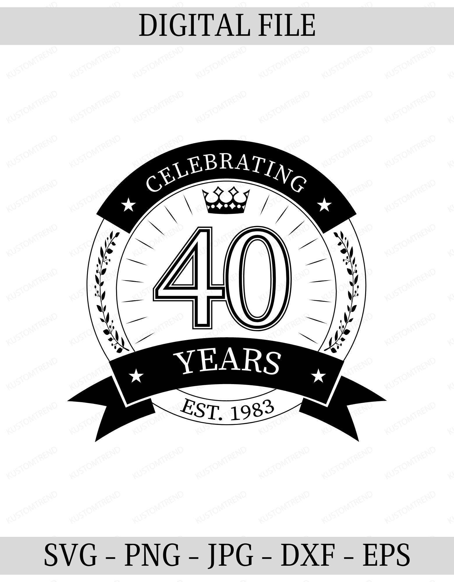 40th Anniversary Svg for Cricut & Silhouette 40 Years - Etsy
