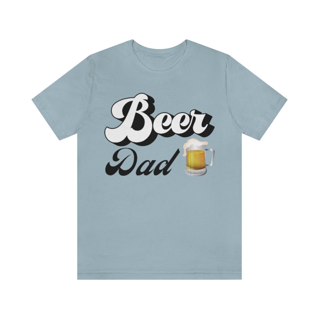 Beer Dad! This Tee is for All of the Beer Dads Out There! - Etsy