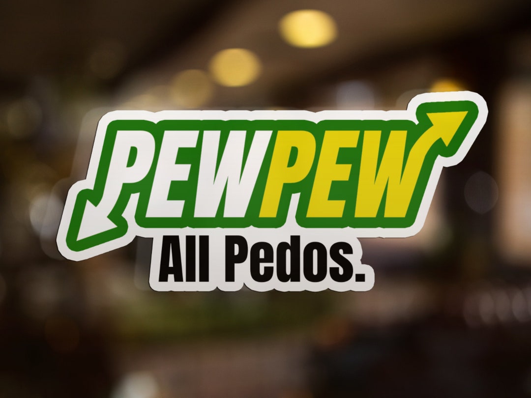 Pew Pew ALL Pedos Sticker,epstein,funny Stickers Adult,save the ...