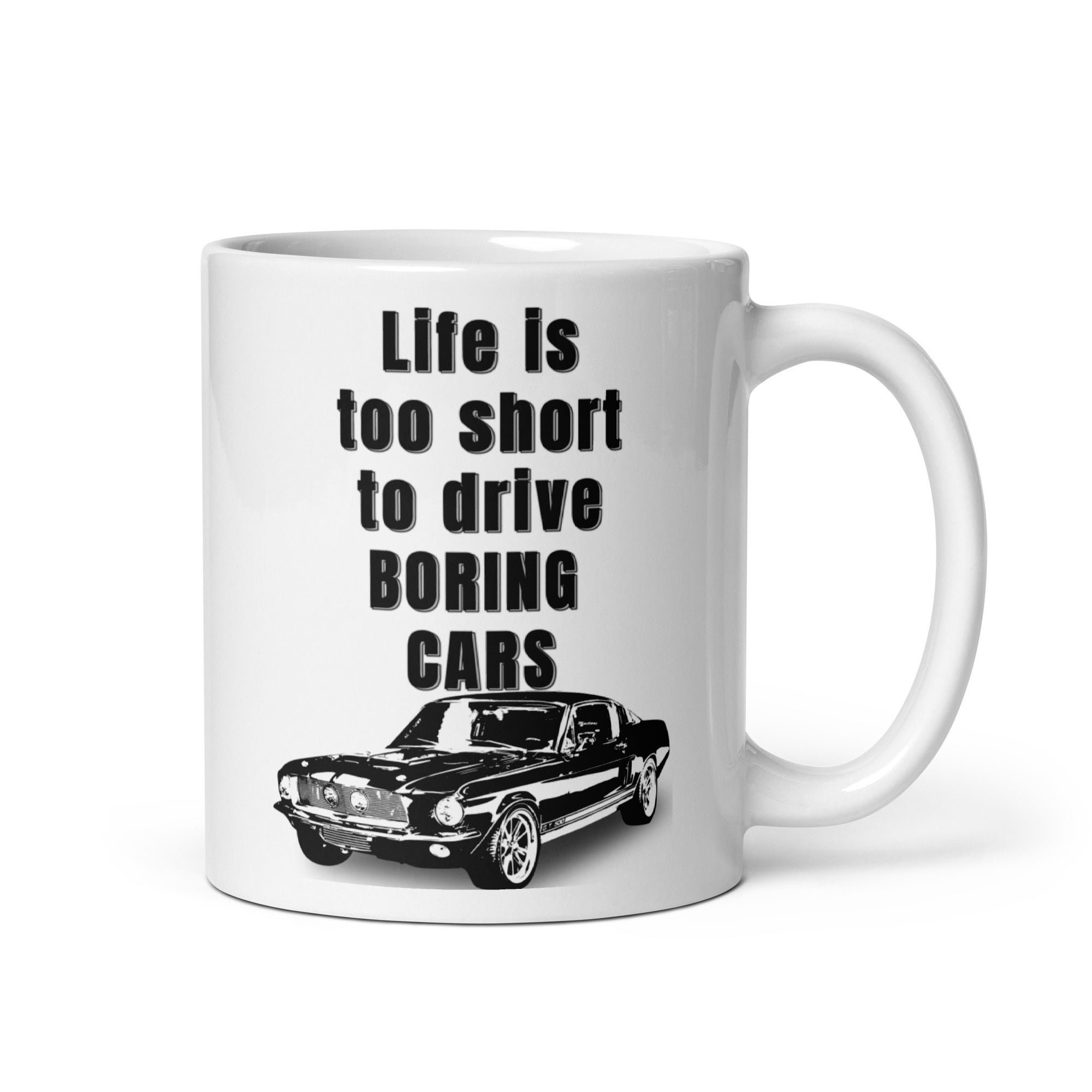 Life is Too Short to Drive BORING Cars Mug, Muscle Car, Stocking ...