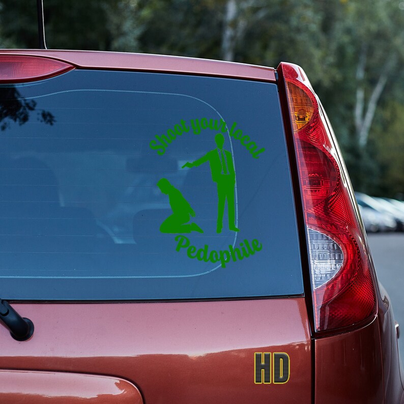Shoot Your Local Pedophile Vinyl Decal (save the Kids),truck ...