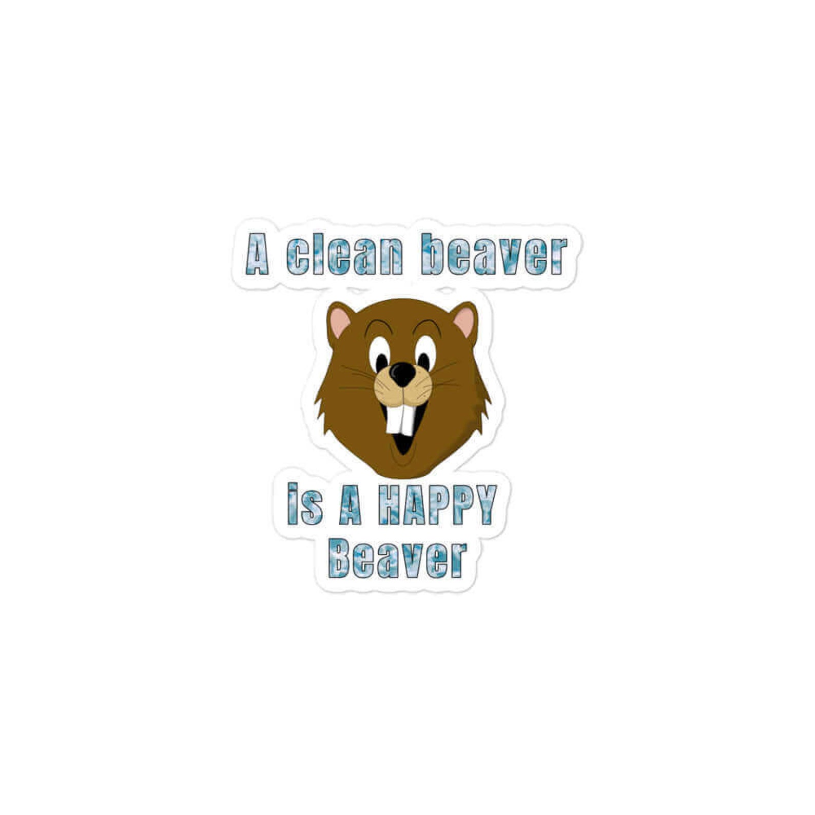 A Clean Beaver is a Happy Beaver Sticker,graphic Sticker,sarcastic ...