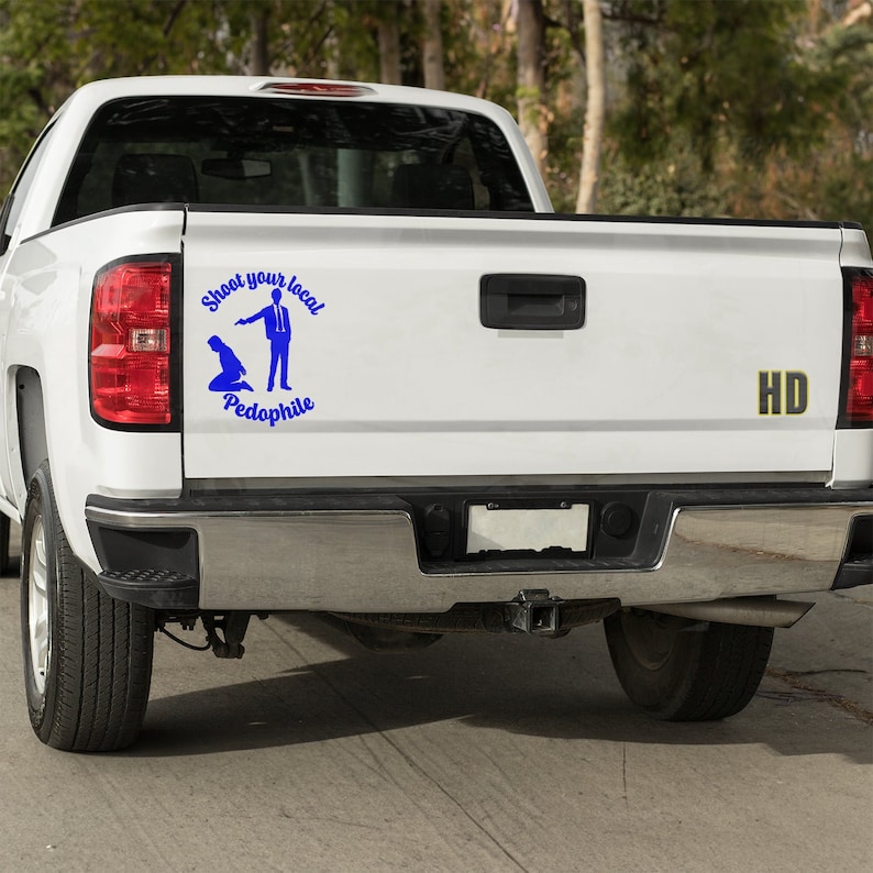 Shoot Your Local Pedophile Vinyl Decal (save the Kids),truck ...