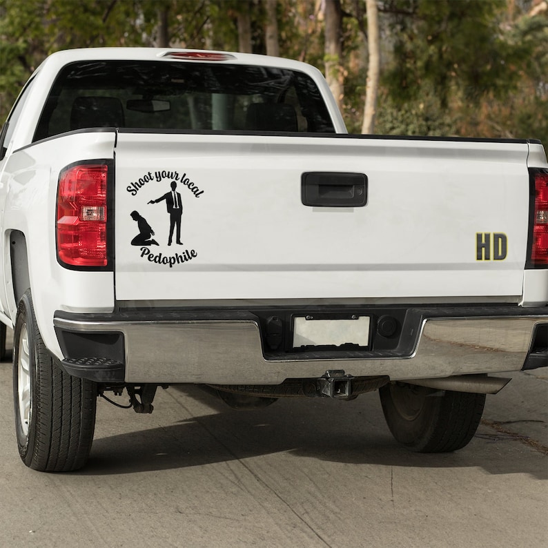 Shoot Your Local Pedophile Vinyl Decal (save the Kids),truck ...