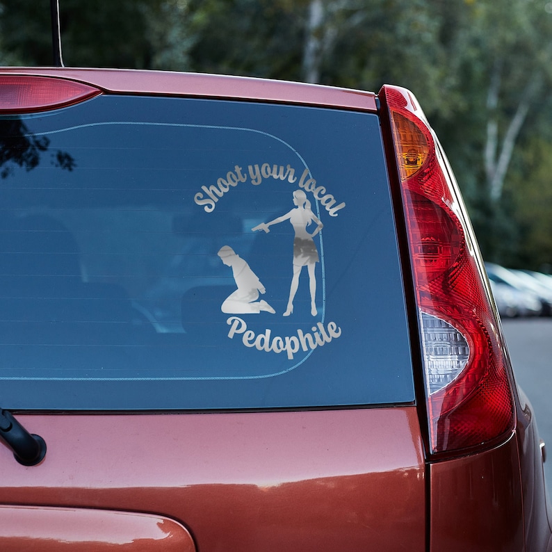 Shoot Your Local Pedophile 2 Vinyl Decal (save the Kids),unalive,truck ...