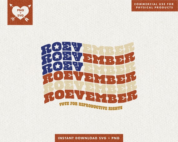 Roe Your Vote SVG PNG Vote SVG Roevember Svg Pro Choice - Etsy