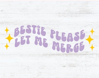 Bestie Please Let Me Merge SVG, Car Decal SVG, Bumper Sticker Decal ...