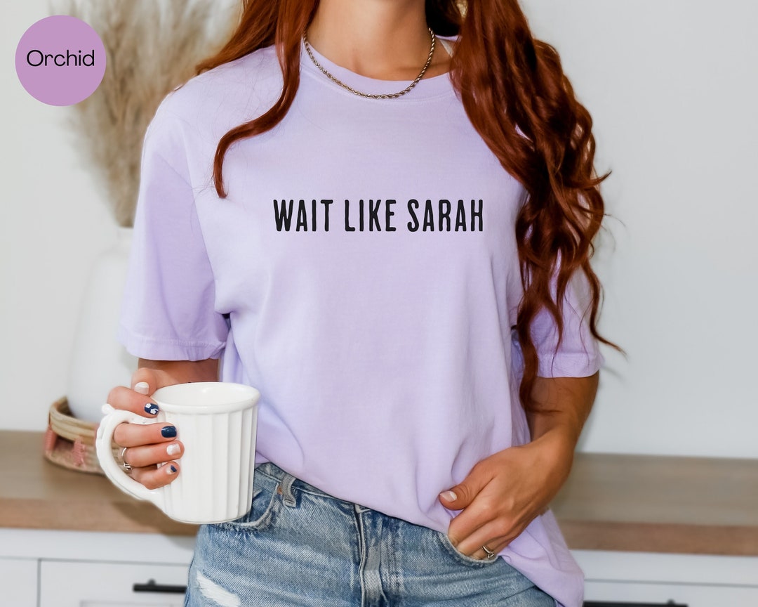 Wait Like Sarah Block Font Unisex Comfort Colors 1717 Christian Merch ...
