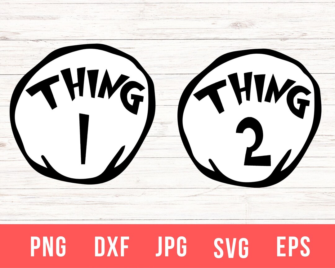 Thing 1 Thing 2 Svg, Thing 1 Svg, Dr Seuss Svg, Thing 2 Svg, Cat in the ... Thing 1 Thing 2 Svg, Thing 1 Svg, Dr Seuss Svg, Thing 2 Svg, Cat in the ...